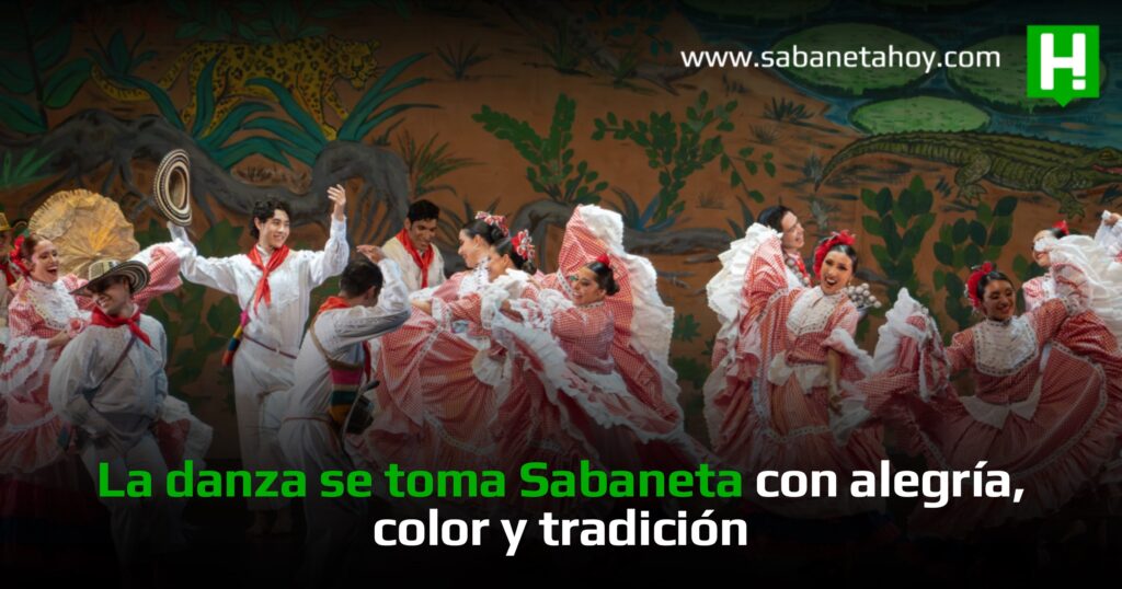 La danza se toma Sabaneta con alegría, color y tradición - Sabaneta Hoy ...